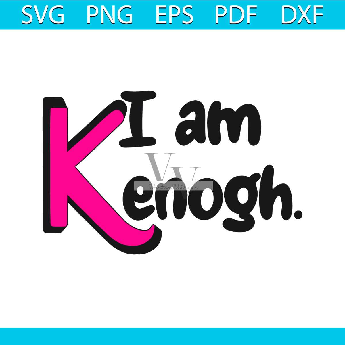 Trendy I Am Kenough Ken Barbie SVG Cutting Digital File | Inspire Uplift