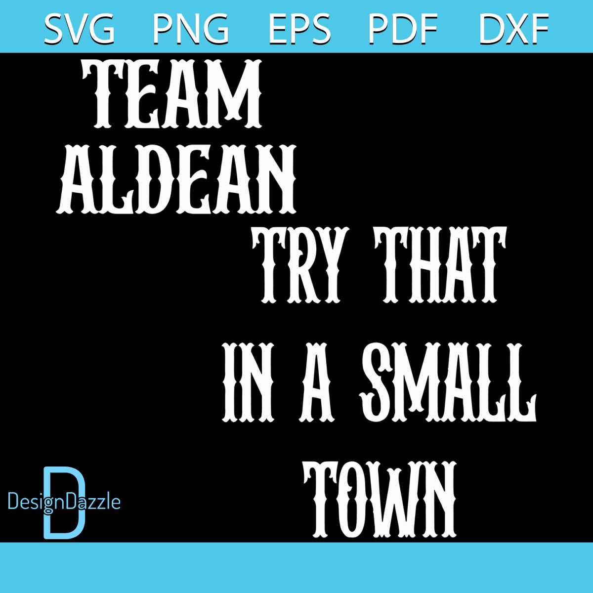 Team Aldean Small Town Lyrics SVG Cutting Digital File - Inspire Uplift