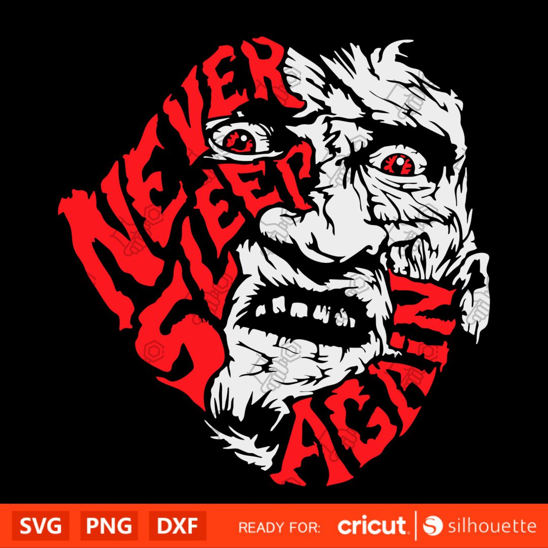 Freddy Krueger Never Sleep Again Svg, Nightmare on Elm Stree | Inspire ...