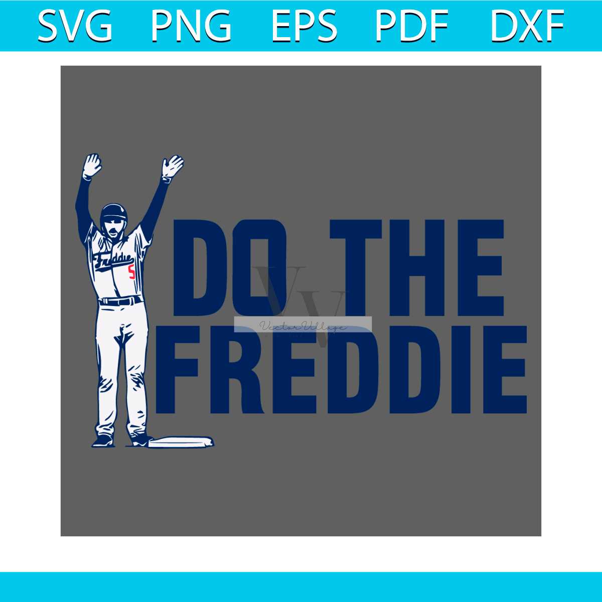 Freddie Freeman Do The Freddie SVG Cutting Digital File | Inspire Uplift
