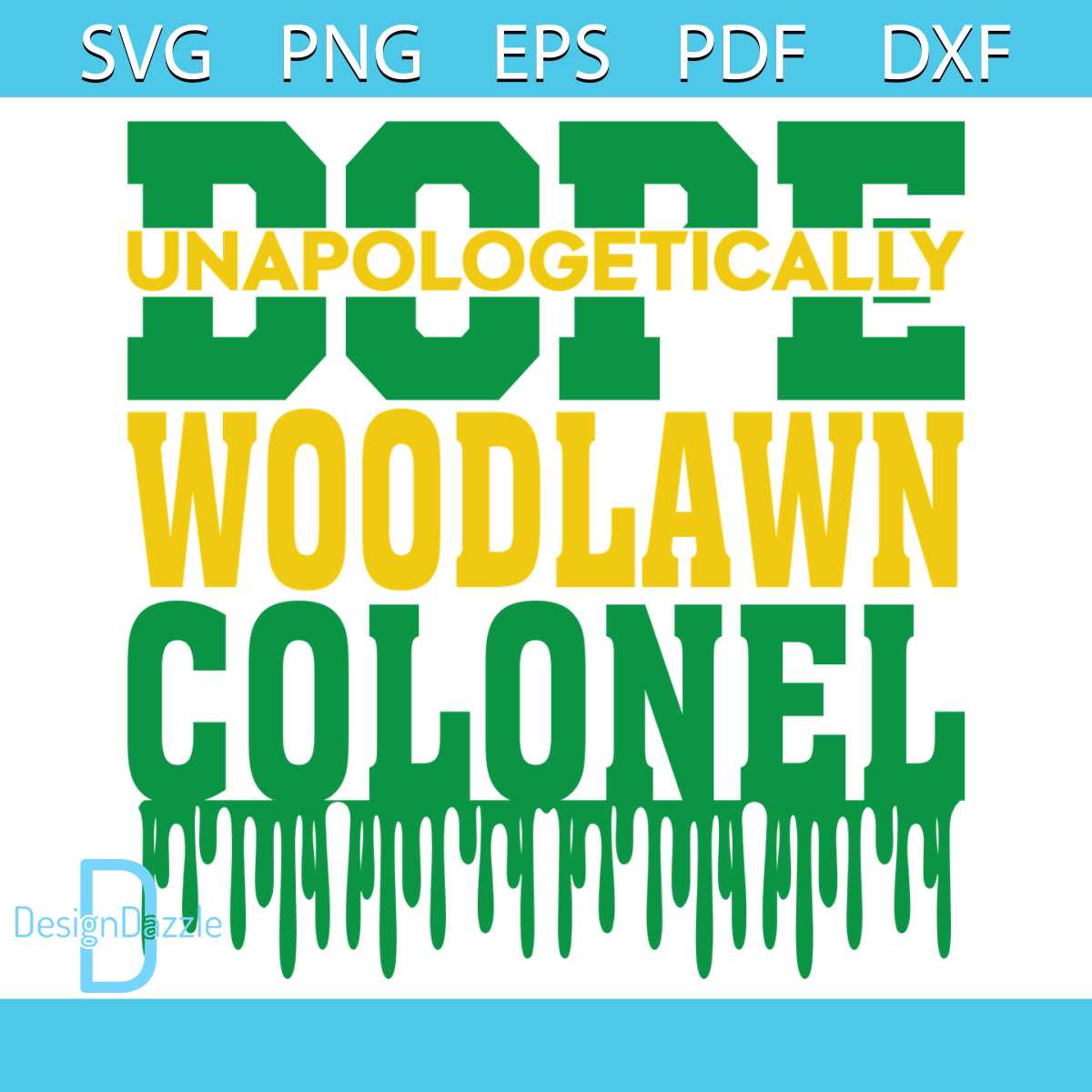 Woodlawn Colonel Svg Dope Unapologetically SVG Cricut File | Inspire Uplift