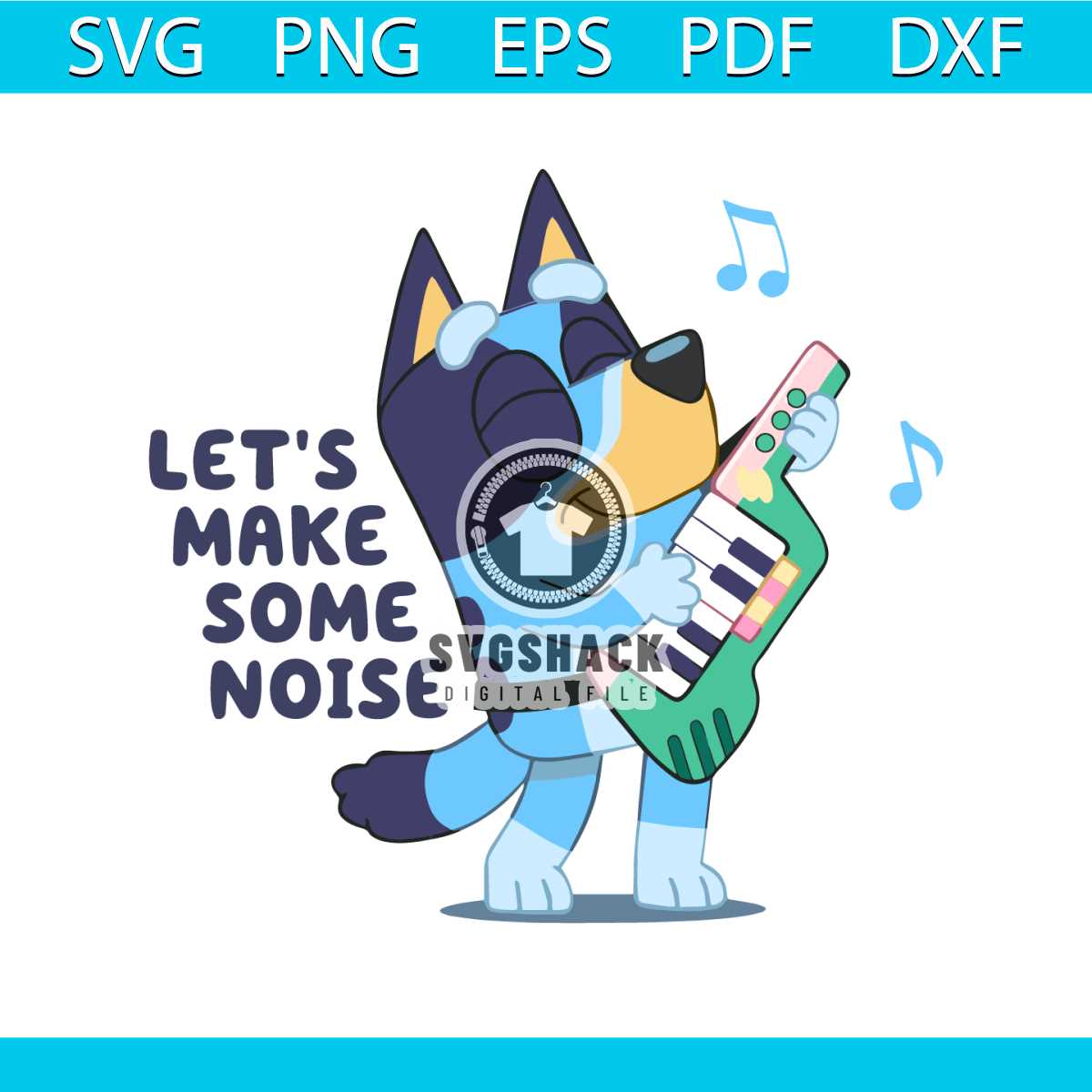 Bluey Lets Make Some Noise SVG Silhouette Cricut Files - Inspire Uplift