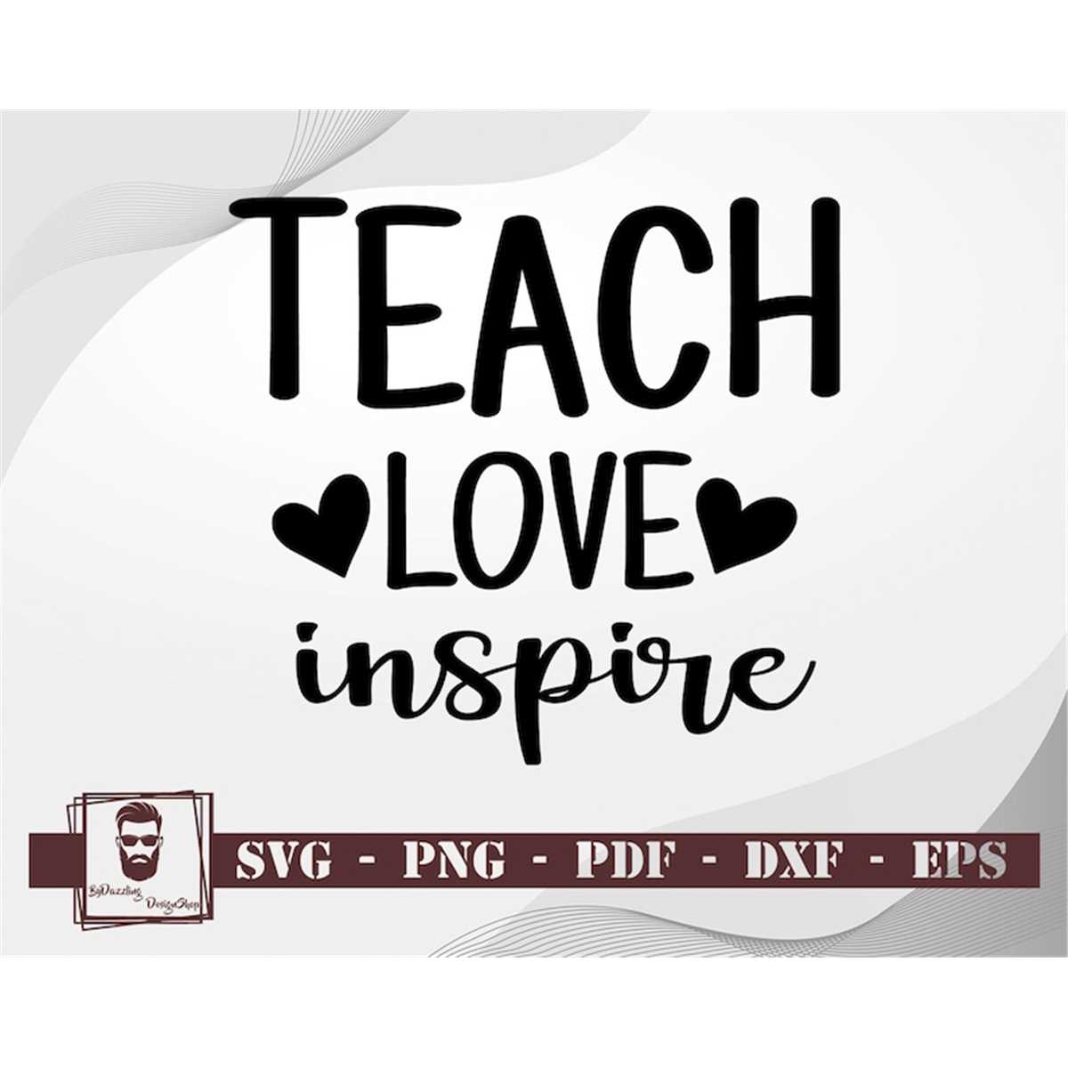 Teach Love Inspire Svg, Teacher Svg, Teacher Appreciation Sv | Inspire ...