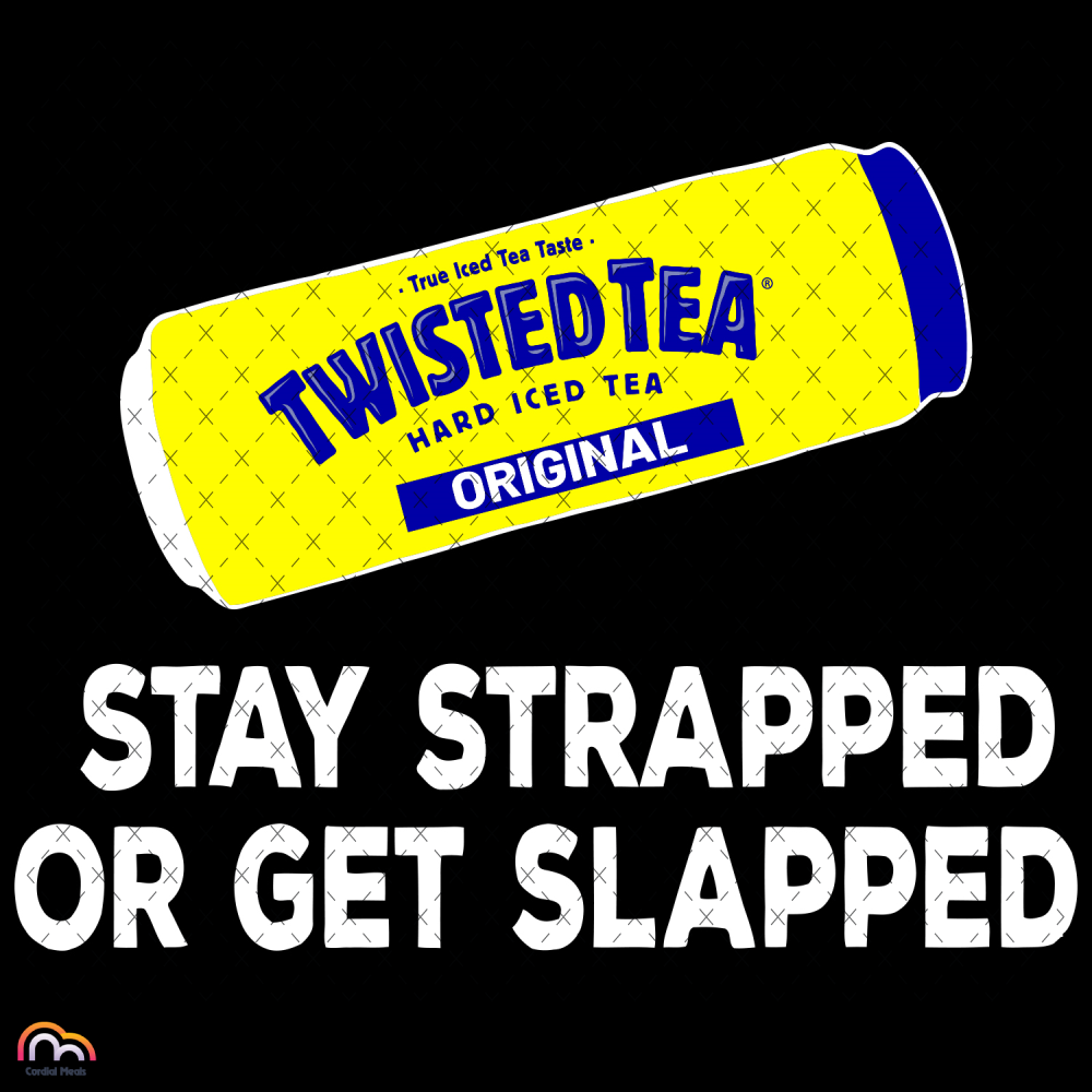 Twisted Tea Stay Strapped Or Get Slapped Svg, Trending Svg, | Inspire ...