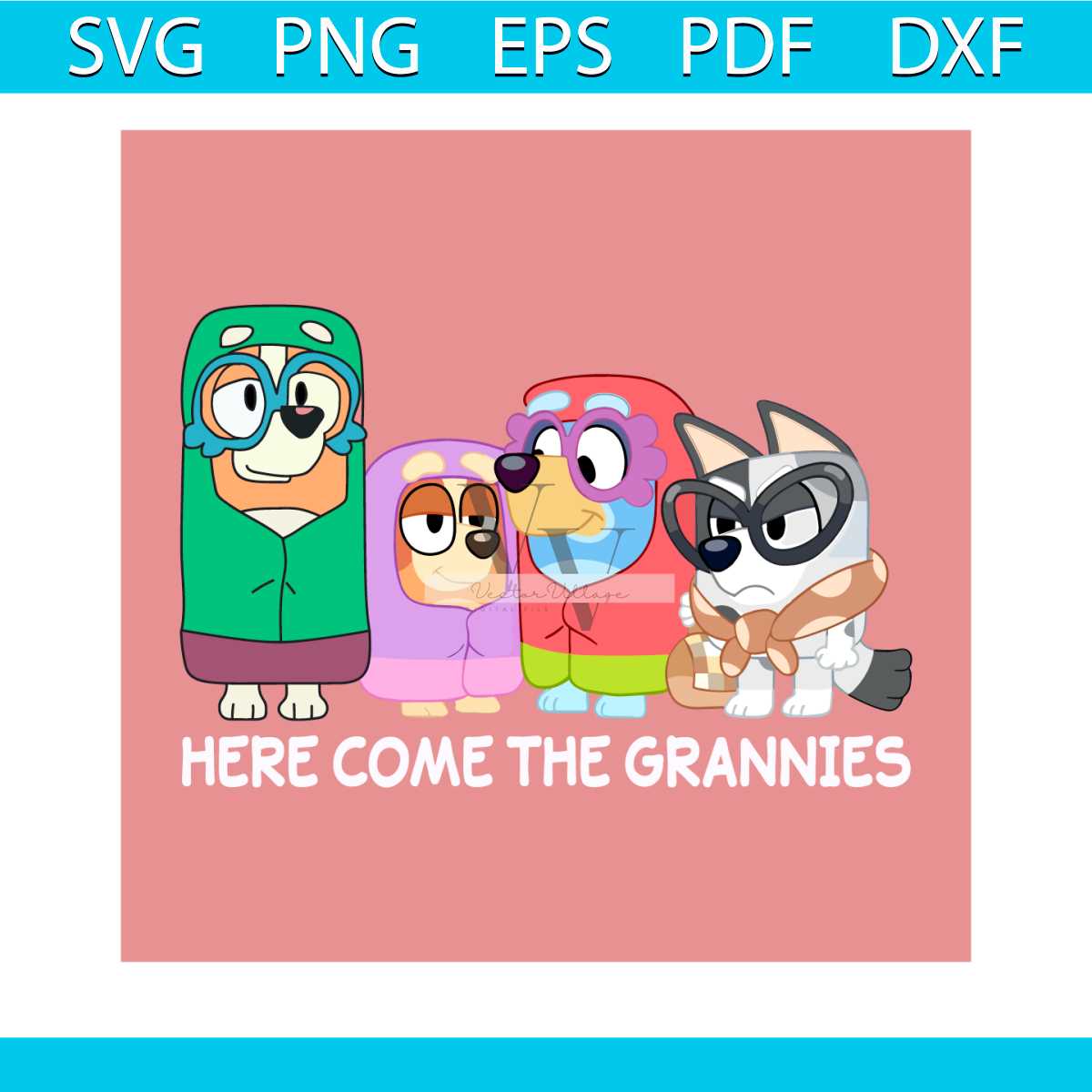 Bluey Here Come GRANNIES Svg Bluey Family SVG Digital File - Inspire Uplift