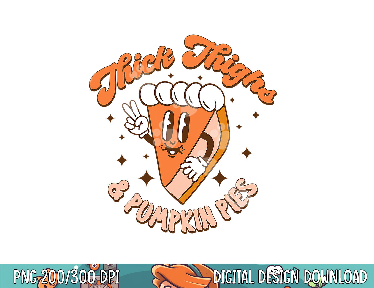 Thick Thighs & Pumpkin Pies Funny Thanksgiving Matching png, - Inspire ...