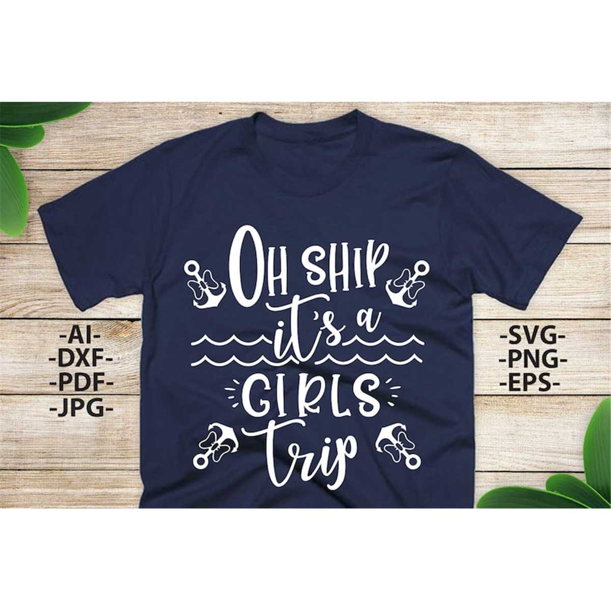 Oh Ship Its a Girls Trip Svg | Girl trip Svg | Cruise svg | | Inspire Uplift