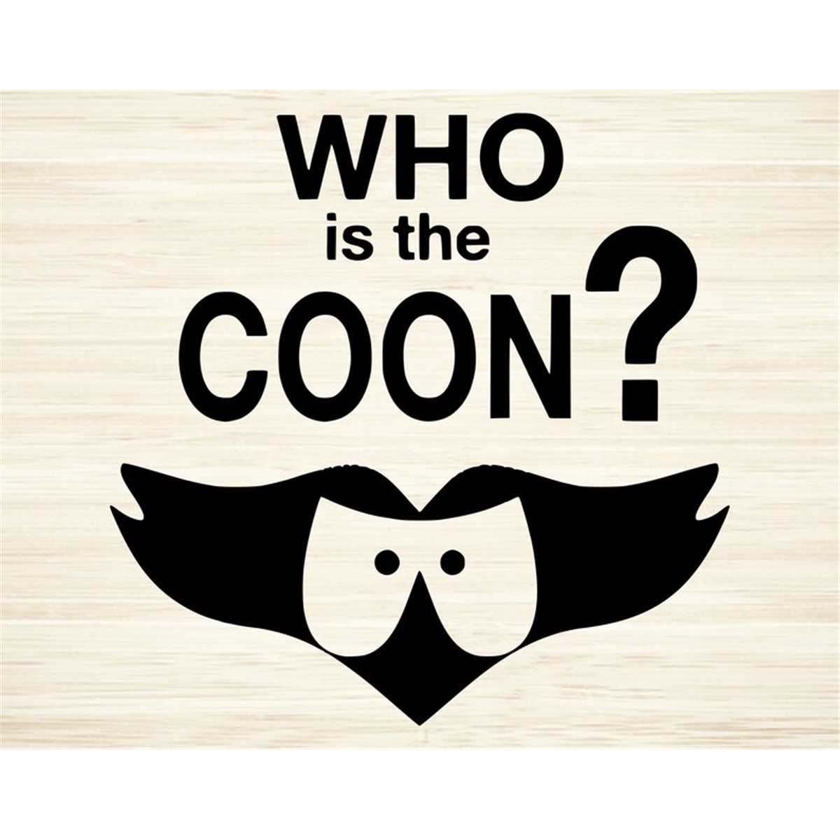Who is The Coon Cut File SVG DXF PNG Eps Pdf Clipart Vector | Inspire ...