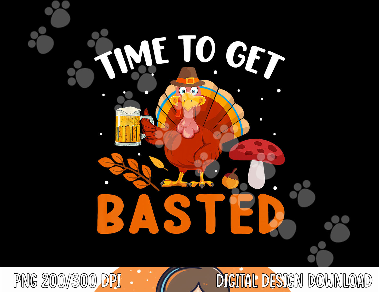 Time To Get Basted Funny Thanksgiving Turkey Day Men Women p | Inspire ...