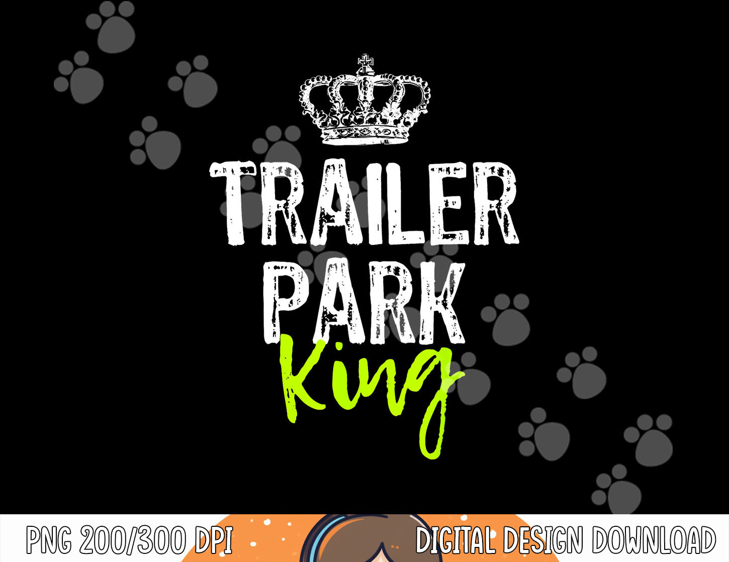 Trailer Park King Funny Redneck Gift Christmas png, sublima | Inspire ...