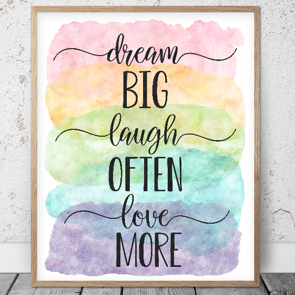 Dream Big Laugh Often Love More, Printable Wall Art, Inspira | Inspire ...