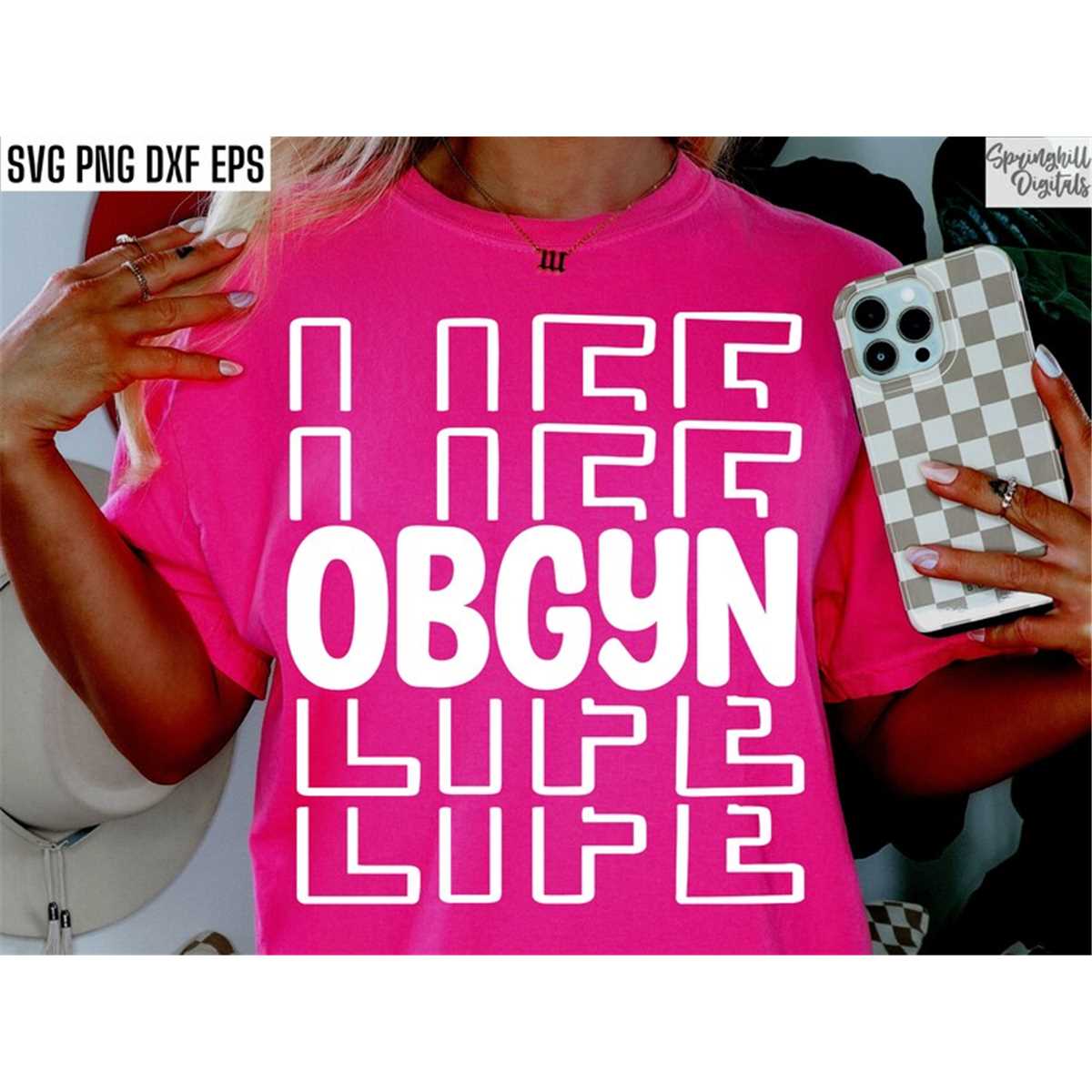 OBGYN Life Svg | Obstetric Shirt Svgs | Gynecology Pngs | Ob - Inspire ...