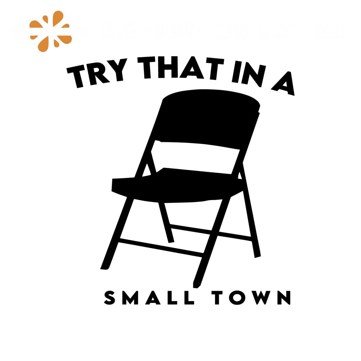 Try Small Town Folding Chair Fight SVG Graphic Design File | Inspire Uplift