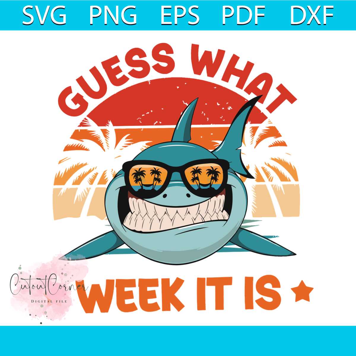 Shark Week Funny Guess What Week It Is SVG File For Cricut - Inspire Uplift
