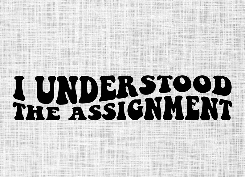 I understood the assignment svg,trending svg,sarcastic svg,p - Inspire ...