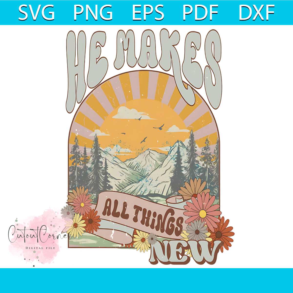 He Makes All Things New Bible Verse PNG Design File - Inspire Uplift