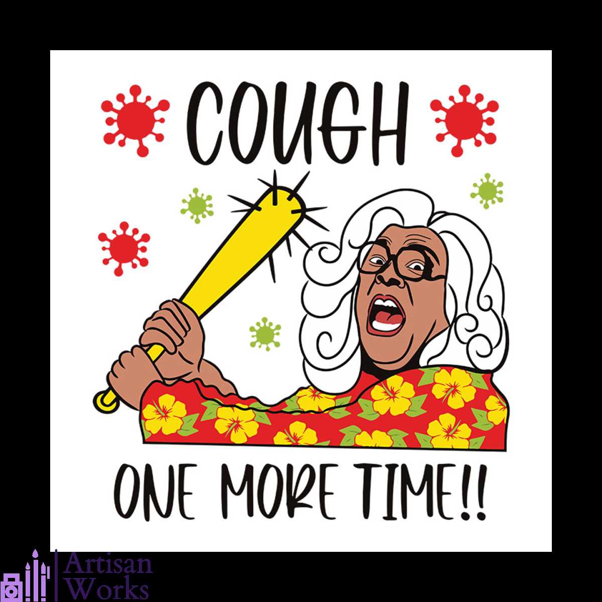 Madea Svg Cough One More Time Svg, Digital Download | Inspire Uplift