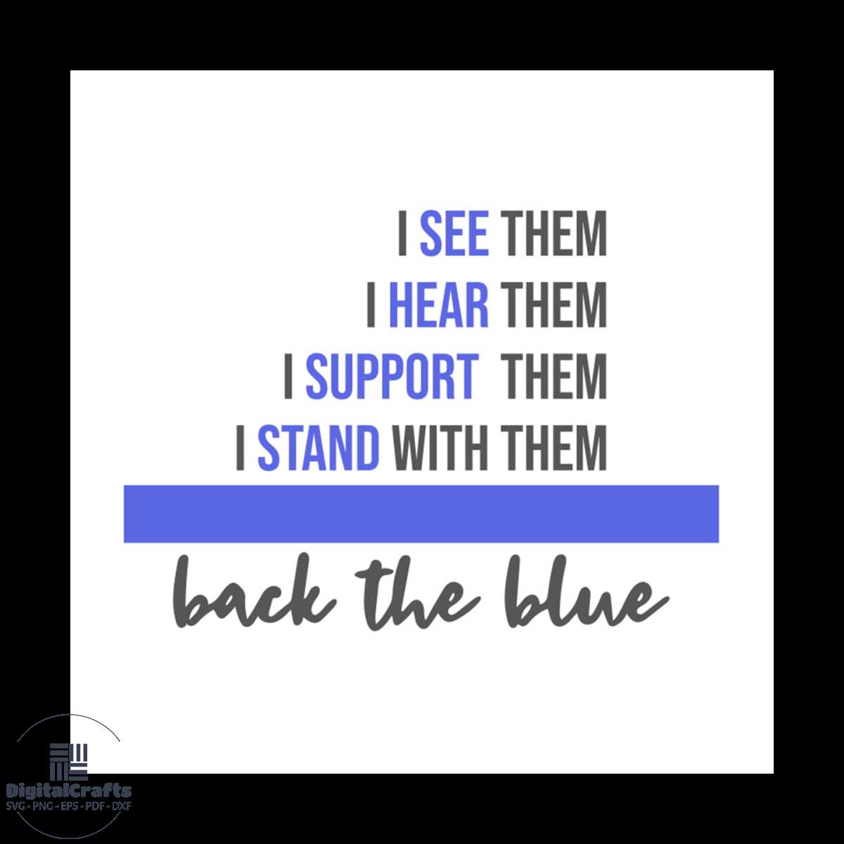 Back the Blue SVG, I see them svg, I hear them svg, I suppor | Inspire ...