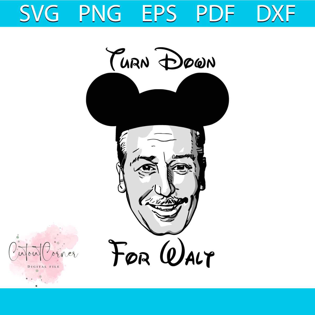 Turn Down For Walt SVG Walt Disney SVG Cutting Digital File | Inspire ...