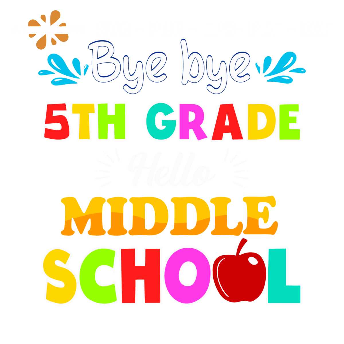 Bye Bye 5th Grade Hello Middle School SVG Digital Cricut Fil | Inspire ...