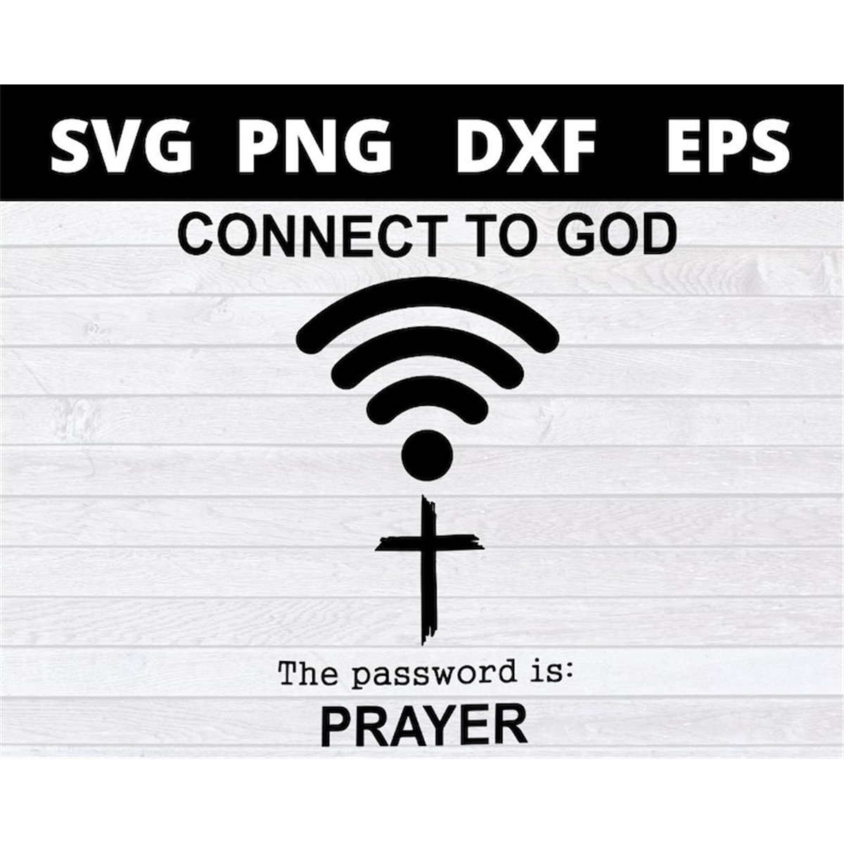 Connect To God The Password Is Prayer svg files for cricut - Inspire Uplift