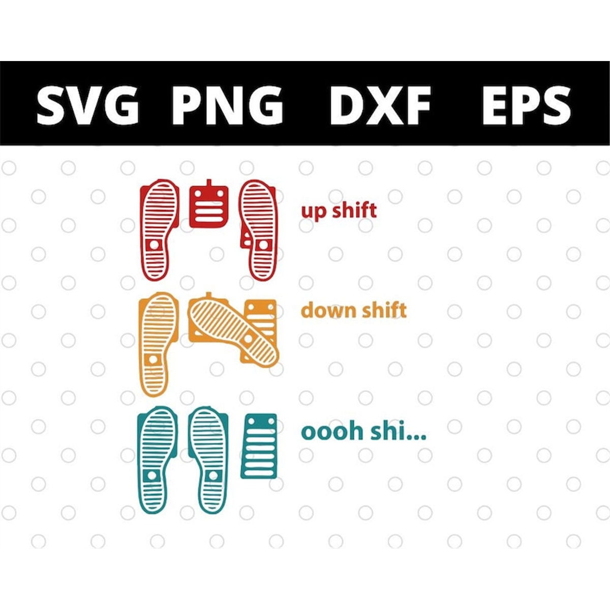 Up Shift Down Shift Oh Shit svg files for cricut-RosalieUala | Inspire ...