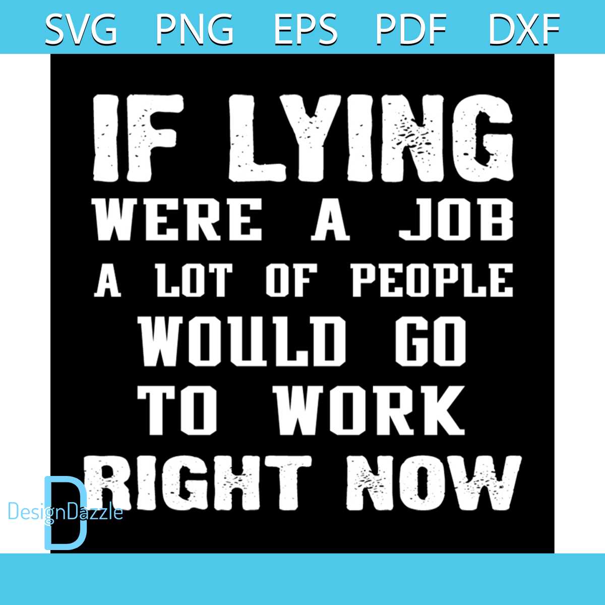 If lying were a job a lot of people would go to work right n | Inspire ...