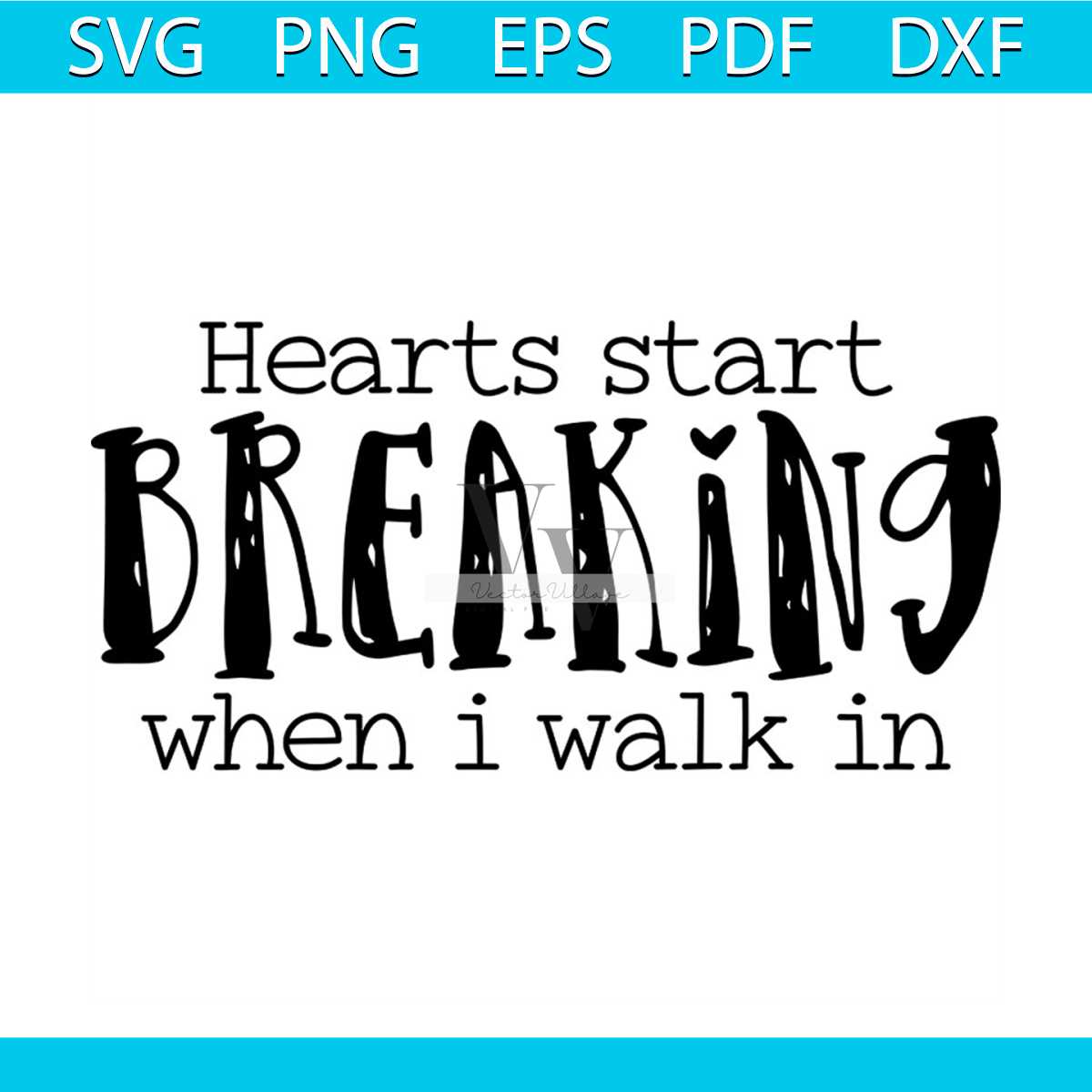 Hearts Start Breaking when I Walk In Svg, Valentine Svg, Bre | Inspire ...