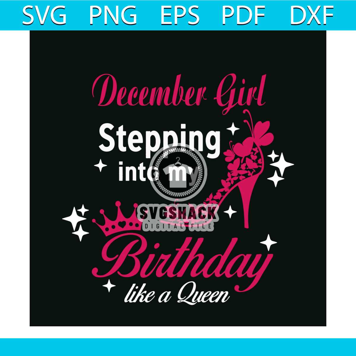 December Girl Stepping Into My Birthday Svg Cricut File | Inspire Uplift