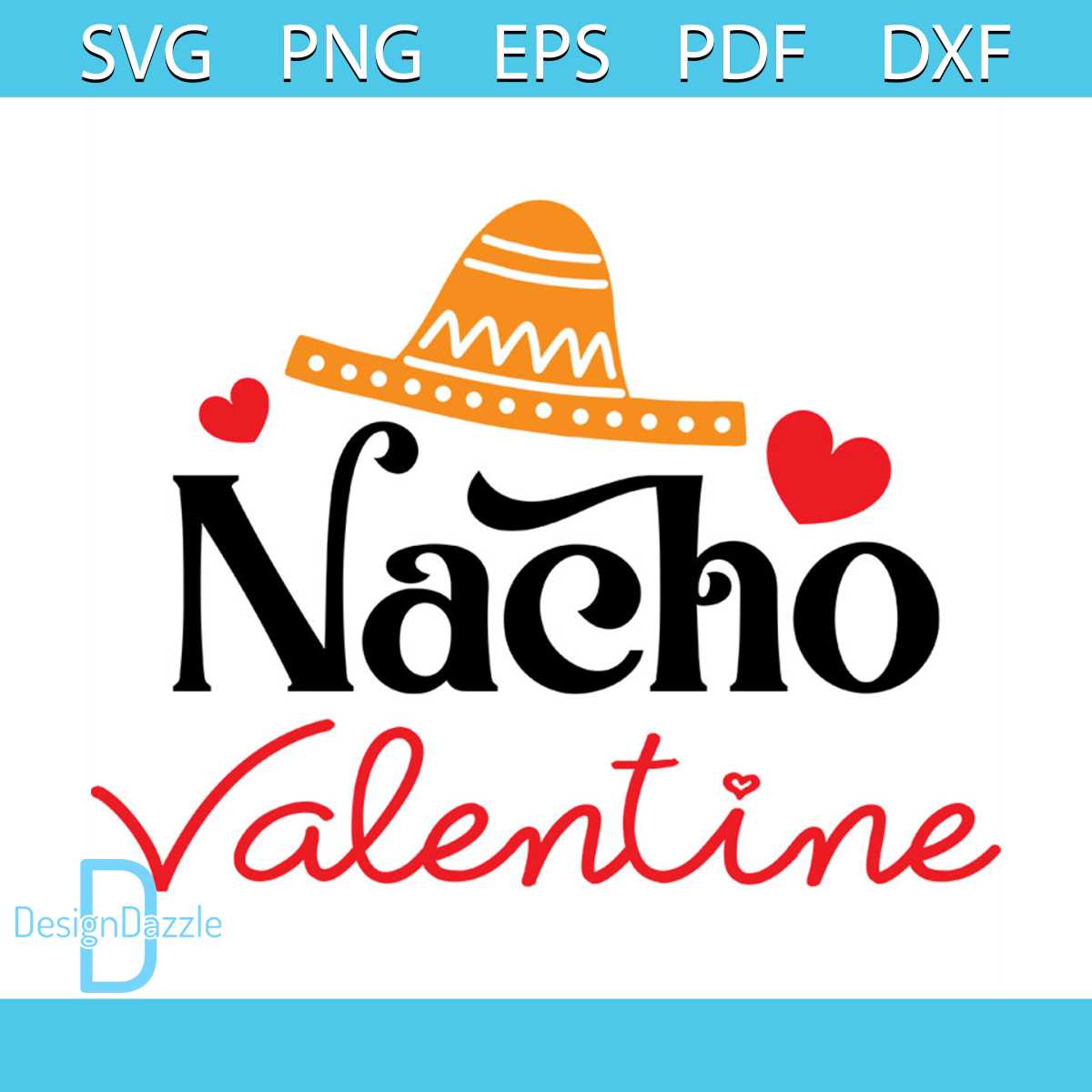 Nacho Valentine Svg, Valentine Svg, Nacho Svg, Hat Svg, Love | Inspire ...