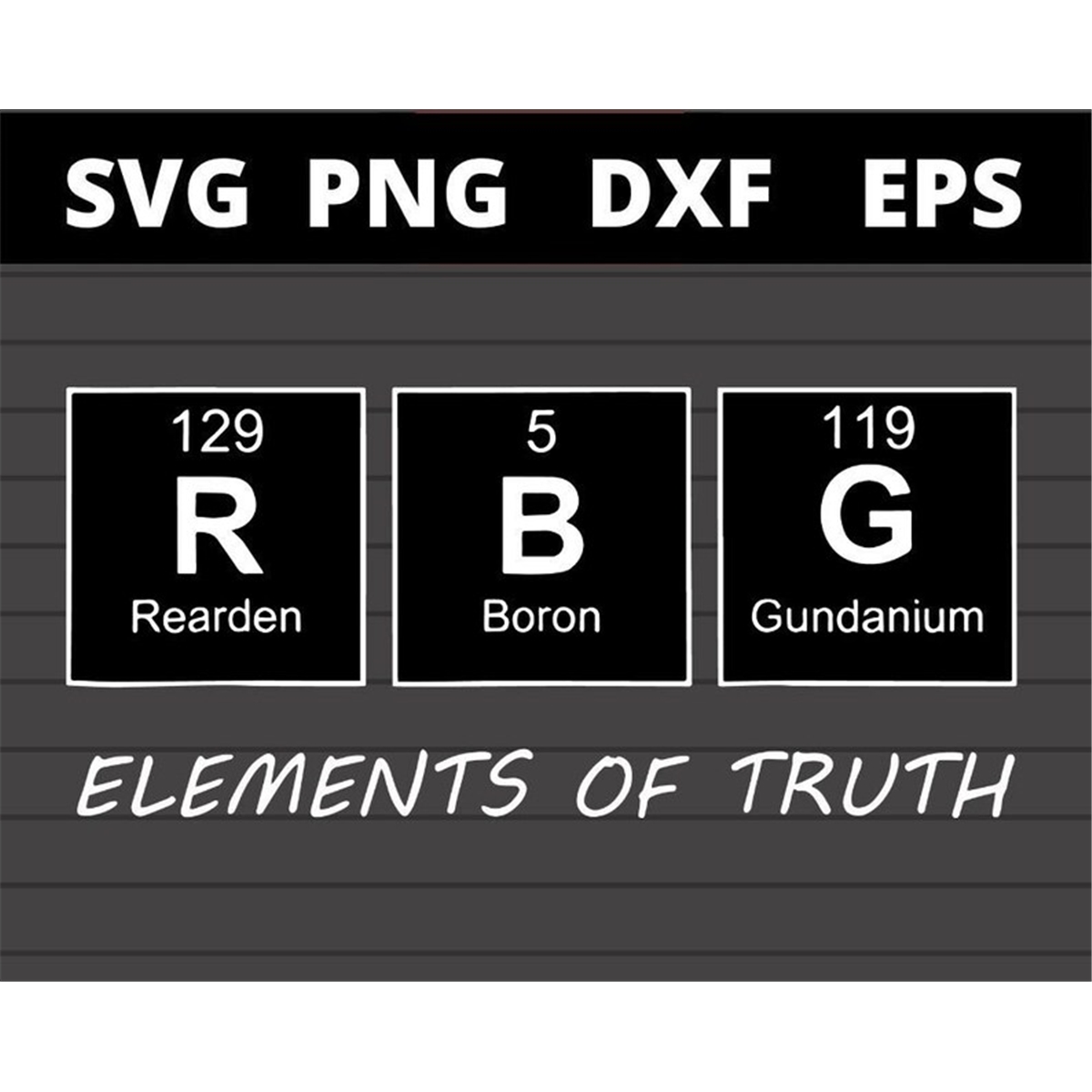 RBG Elements Of Truth svg , svg files for cricut - Inspire Uplift