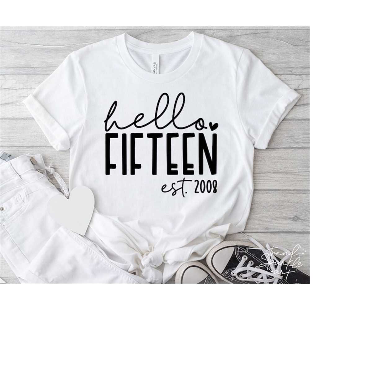 Hello Fifteen SVG, PNG, 15th Birthday Svg, 15 Svg, 15th Birt | Inspire ...