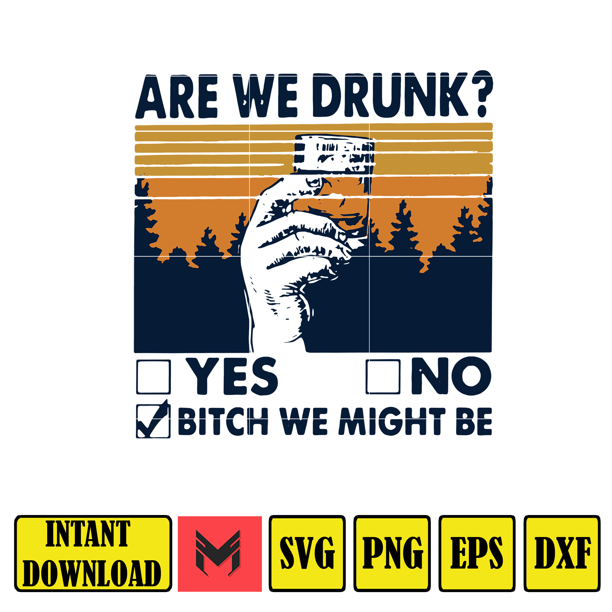 Are We Drunk Yes No Bitch We Might Be Vintage svg, png, dxf, | Inspire ...