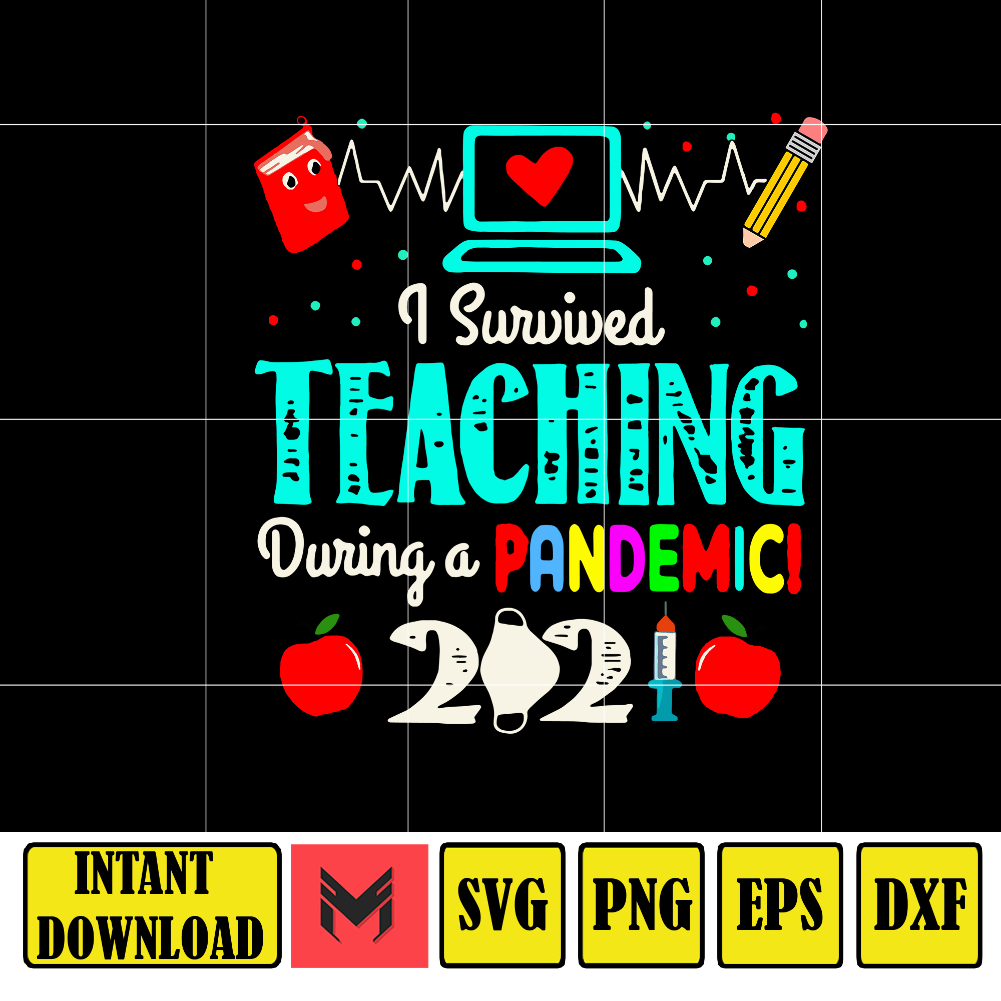 I Survived Teaching During A Pandemic 2021 svg, png, dxf, In | Inspire ...
