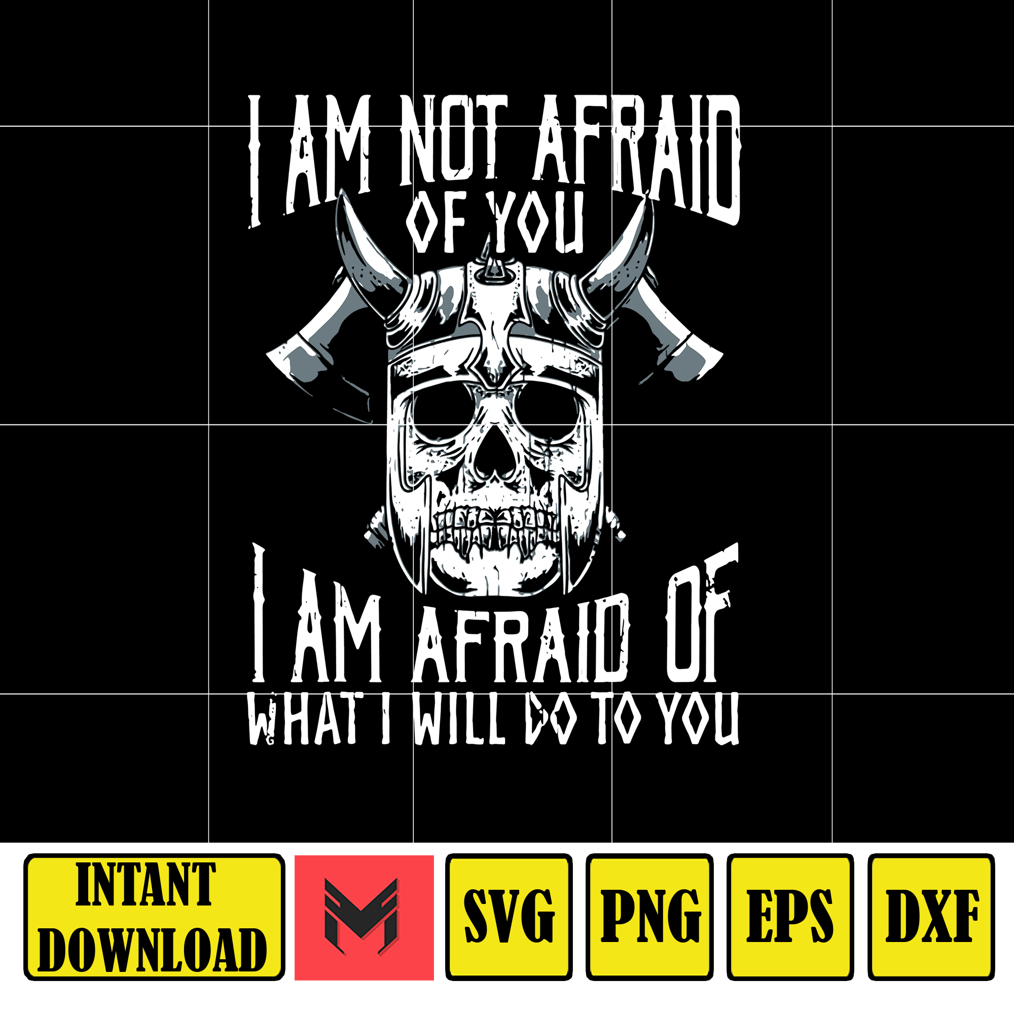 Im Not Afraid Of You Viking svg, png, dxf, Instant Download | Inspire ...