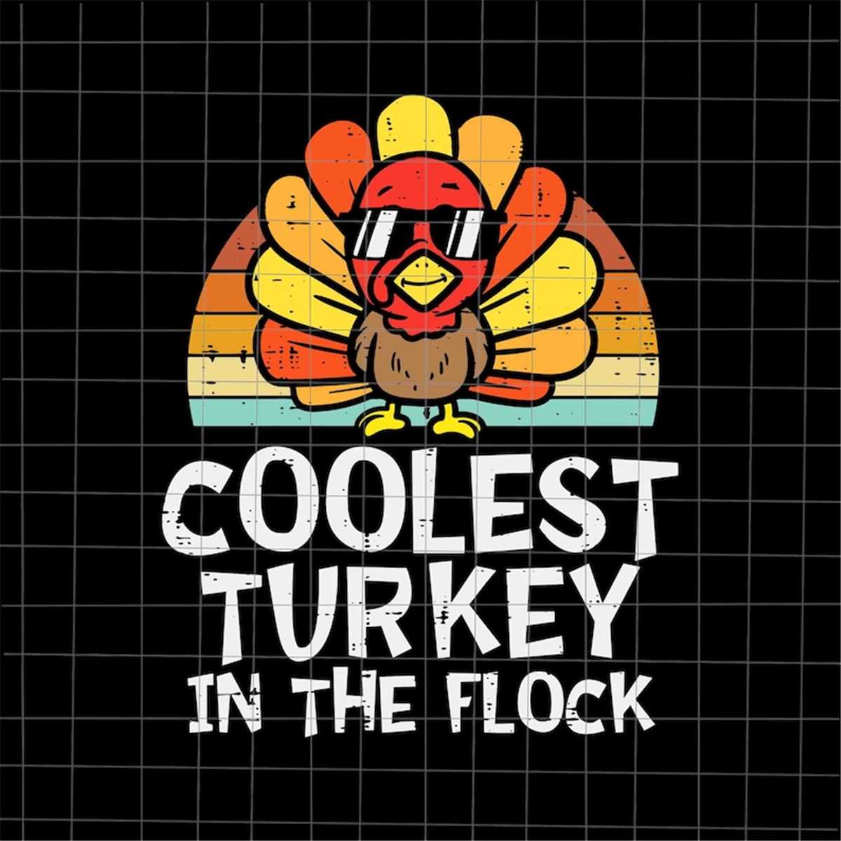 Coolest Turkey In The Flock Svg, Cutest Turkeys Svg, Coolest | Inspire ...