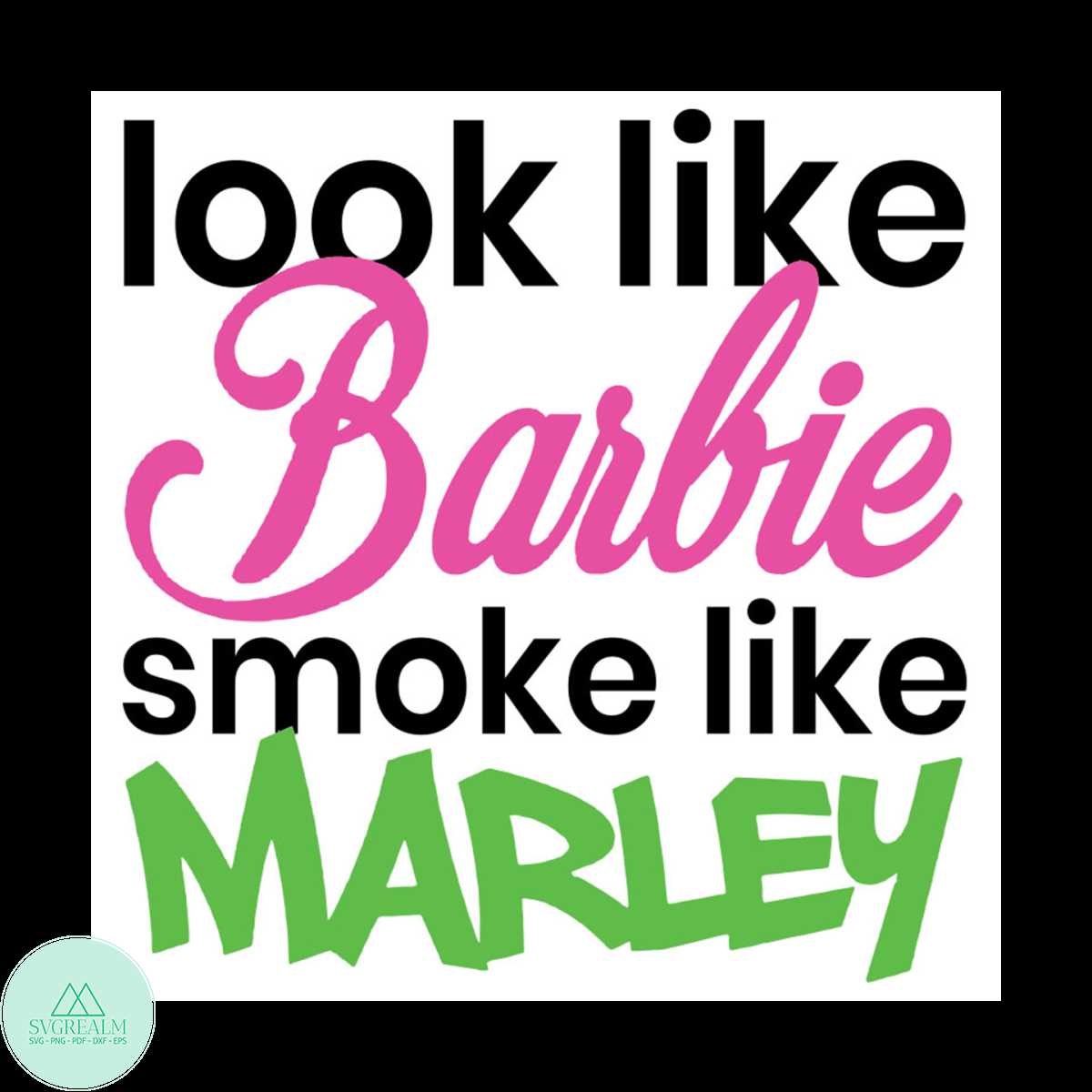 Look like barbie smoke like marley SVG Files For Silhouette, | Inspire ...