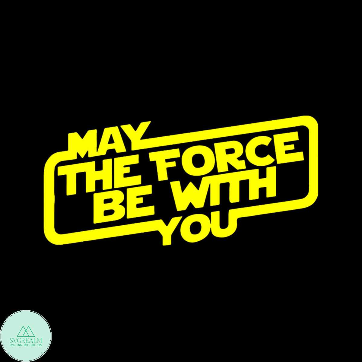 Star Wars May the Force Be With You SVG Files For Silhouette - Inspire ...