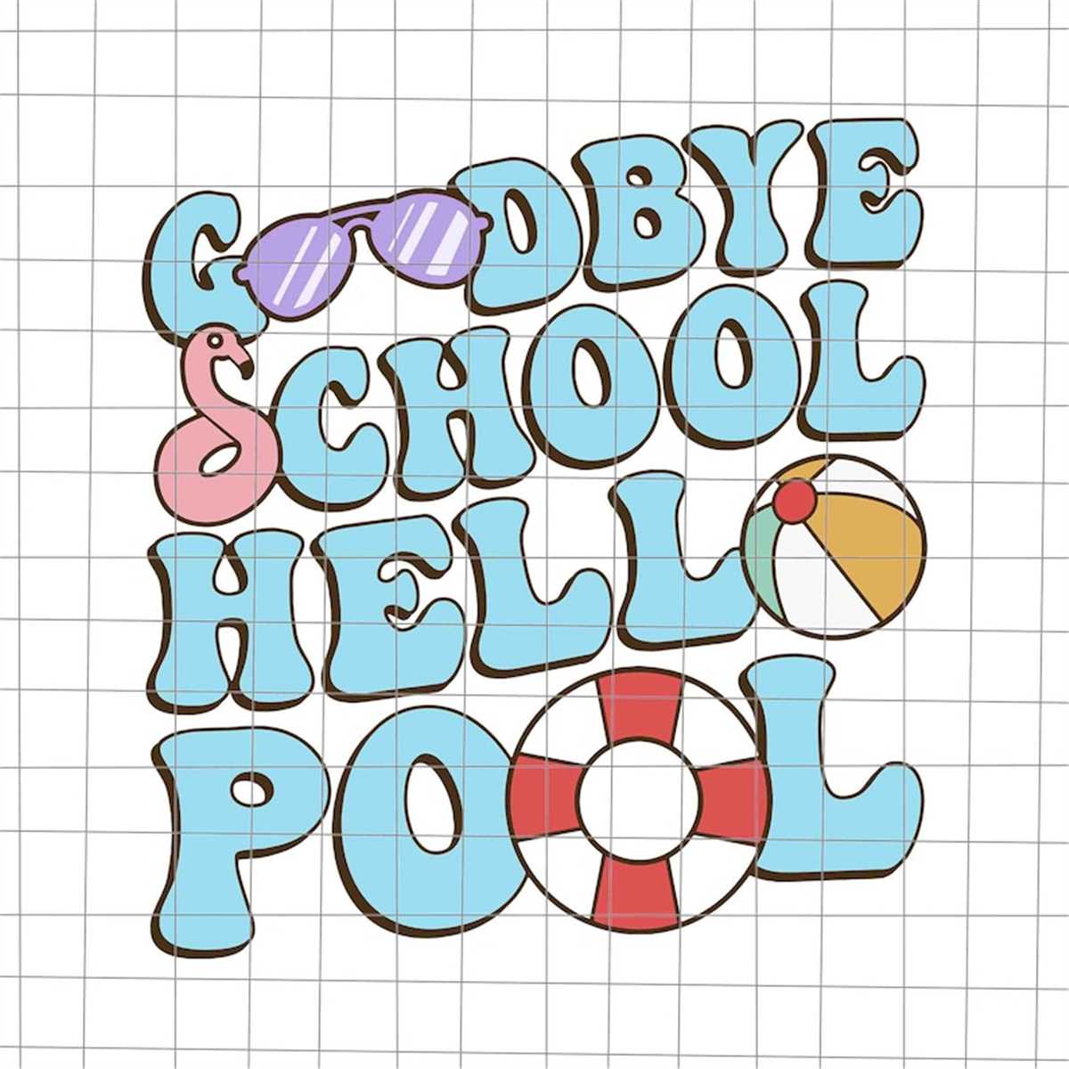 Goodbye School Hello Pool Svg, Summer Break Svg, Last Day Of - Inspire ...