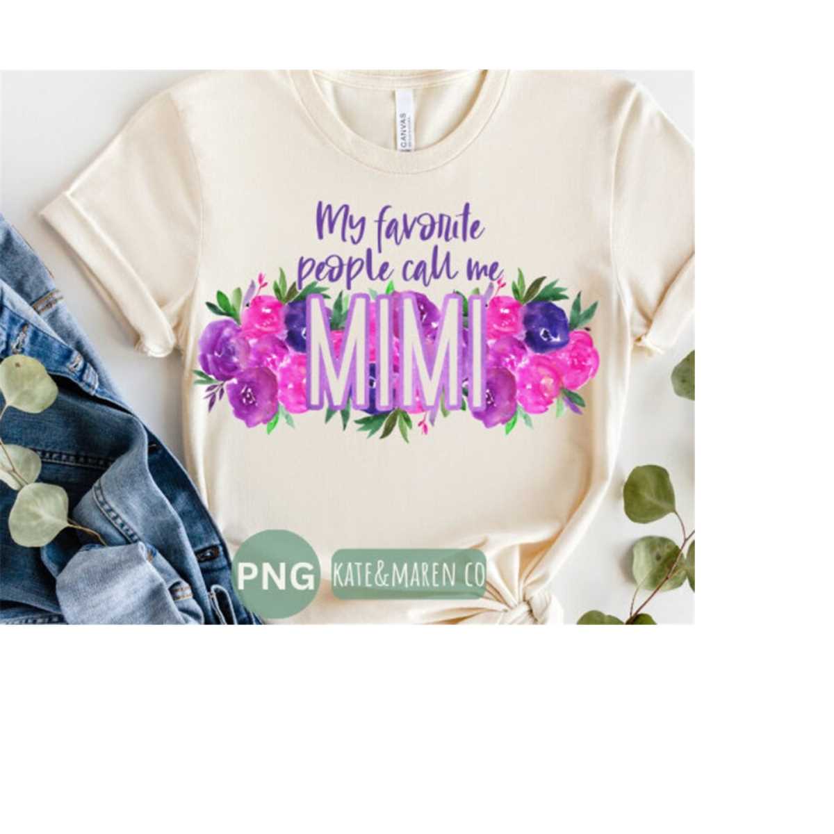 My favorite people call me mimi png, mimi flower png, mimi l | Inspire ...