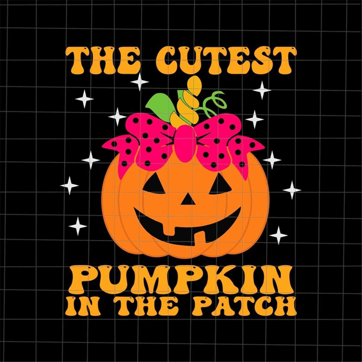 The Cutest Pumpkin In The Patch Svg, Pumpkin Halloween Svg, | Inspire ...