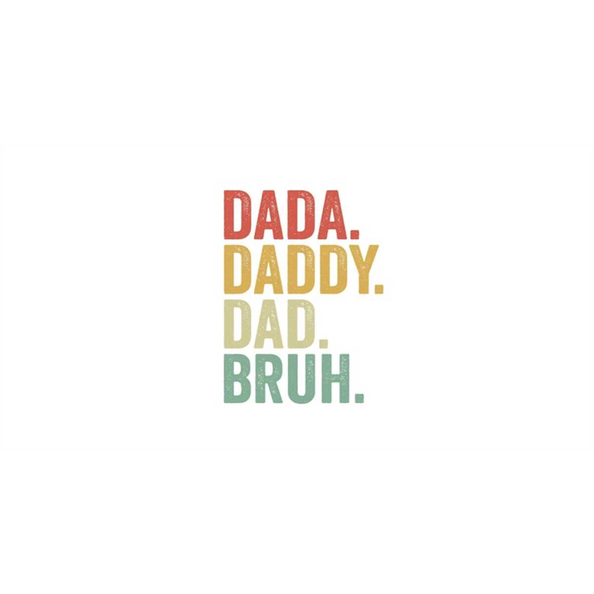 Dada Daddy Dad Bruh PNG, Dad Bruh Png Svg, Happy Father's Da | Inspire ...