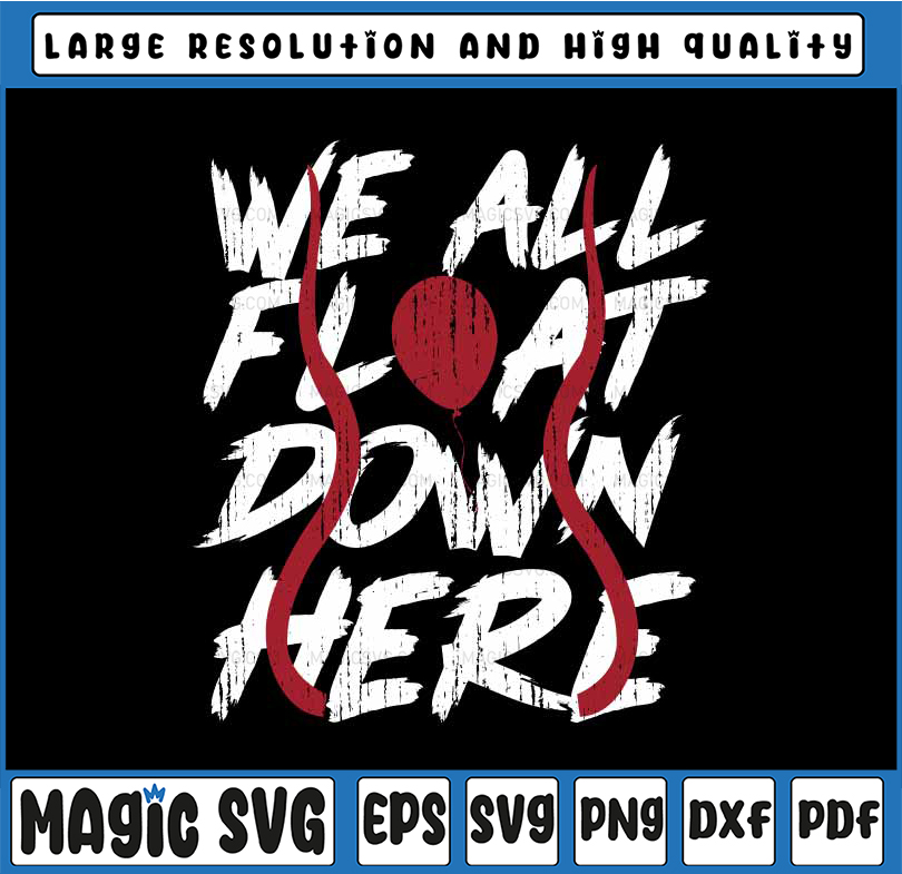 Scary Horror Movies Svg, We All Float Down here Svg hallowee | Inspire ...