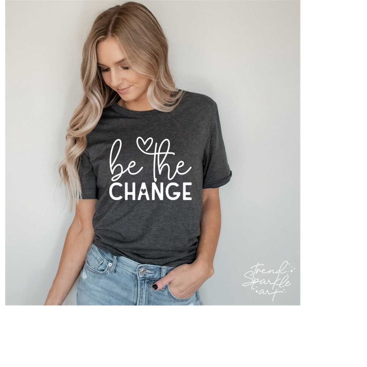 Be The Change SVG, PNG, Motivational Svg, Inspiration Svg, P | Inspire ...