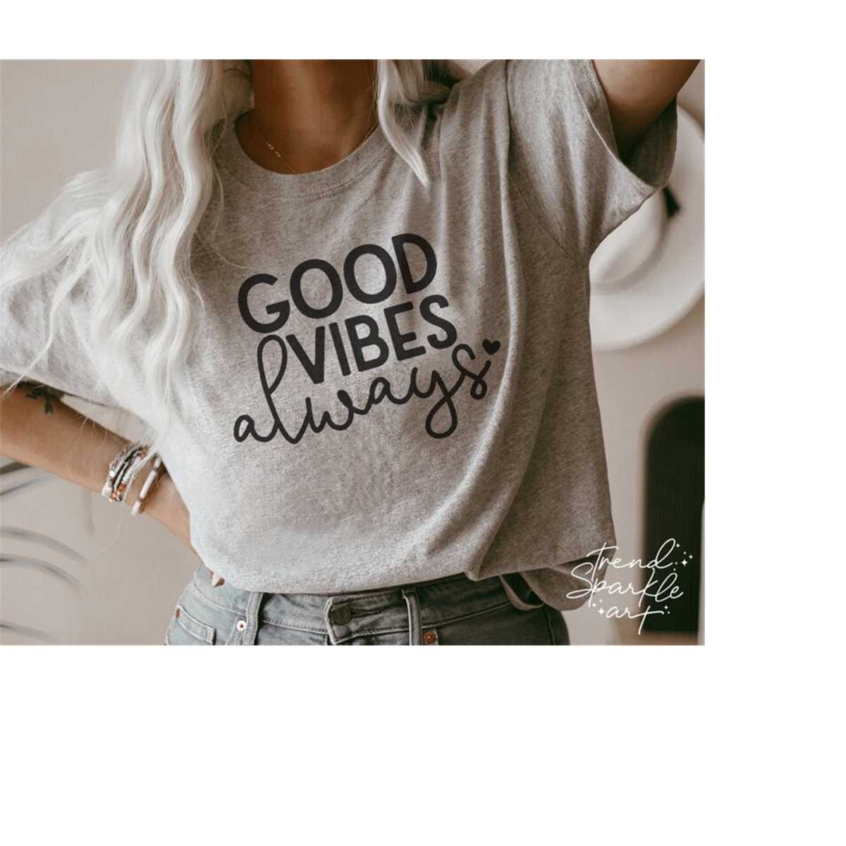 Good Vibes Always SVG, PNG, Good Vibes Svg, Happy Svg, Good | Inspire ...