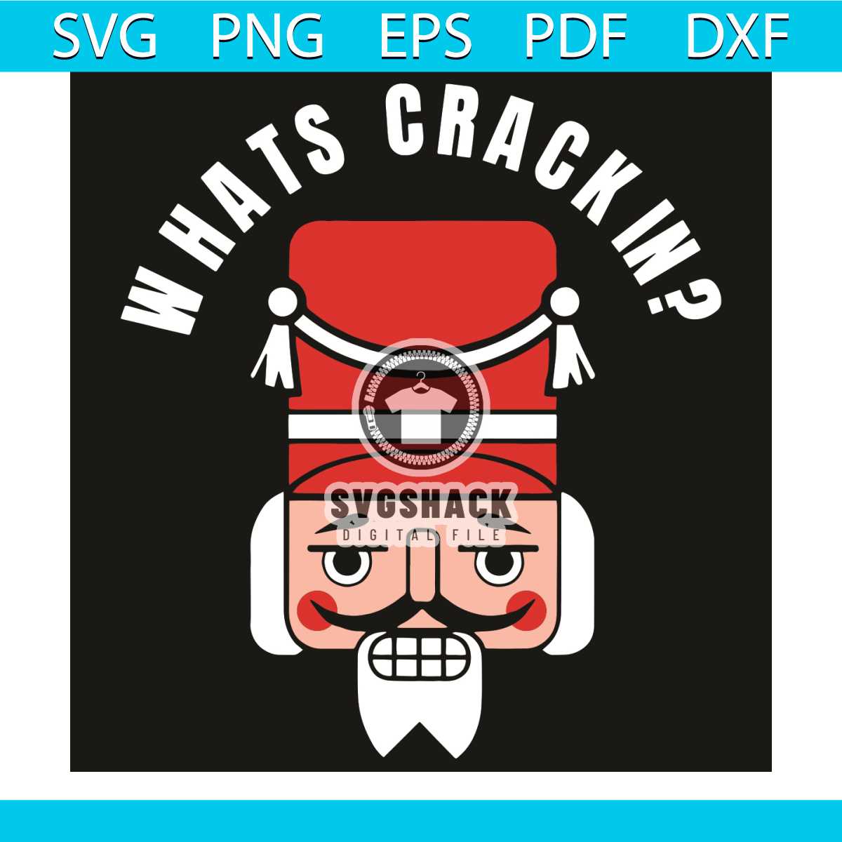 Whats Crack In Svg, Christmas Svg, Crackin Nutcracker Svg, C - Inspire ...