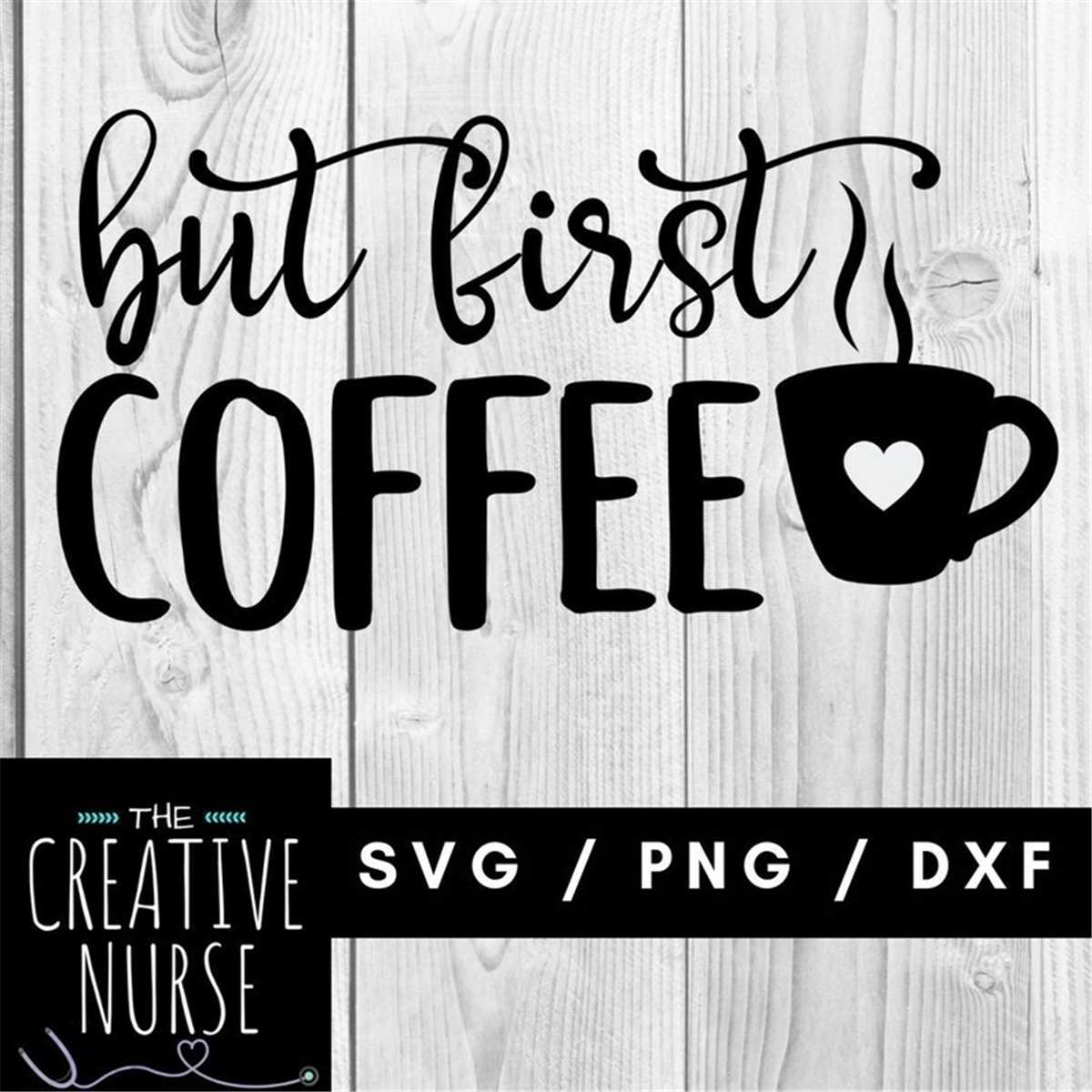 Instant Download Cut File / But First Coffee / svg pdf png | Inspire Uplift