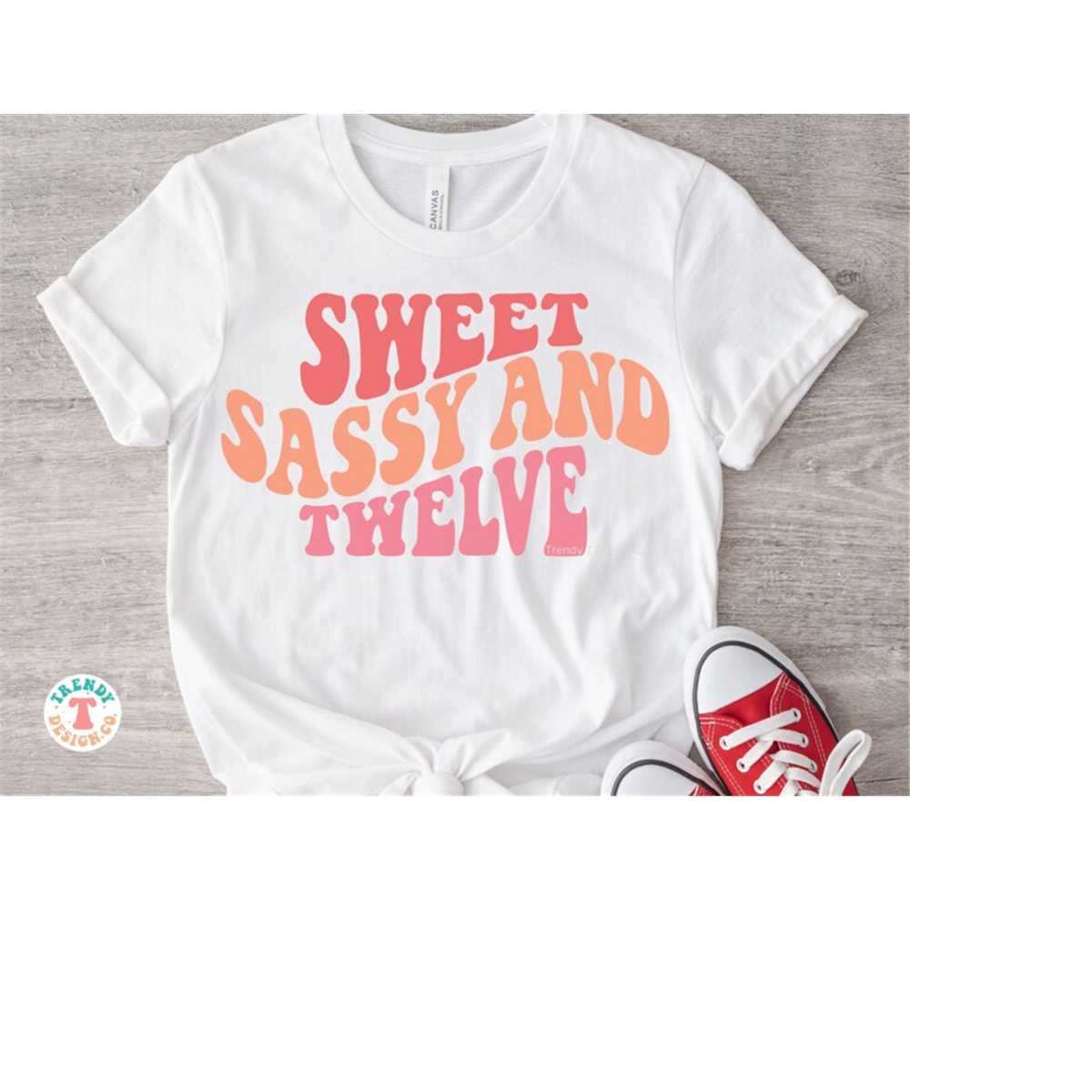 12th Birthday SVG, PNG, Girls Twelfth Birthday, Sweet Sassy | Inspire ...