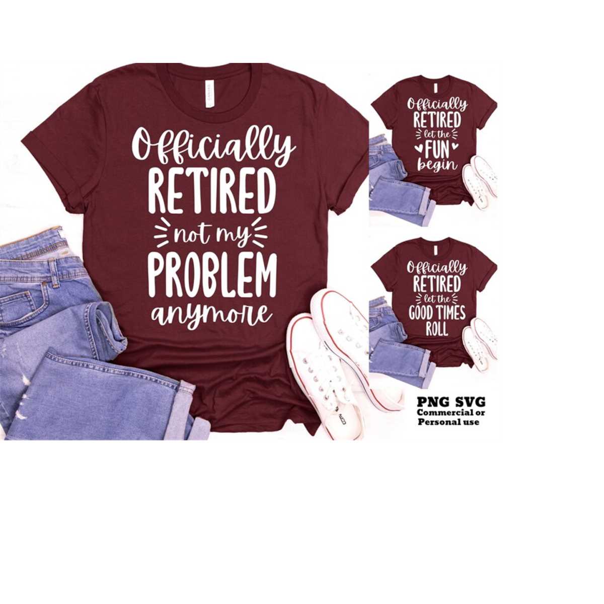 Retirement SVG PNG, Officially Retired SVG, Bundle, Shirt Su | Inspire ...