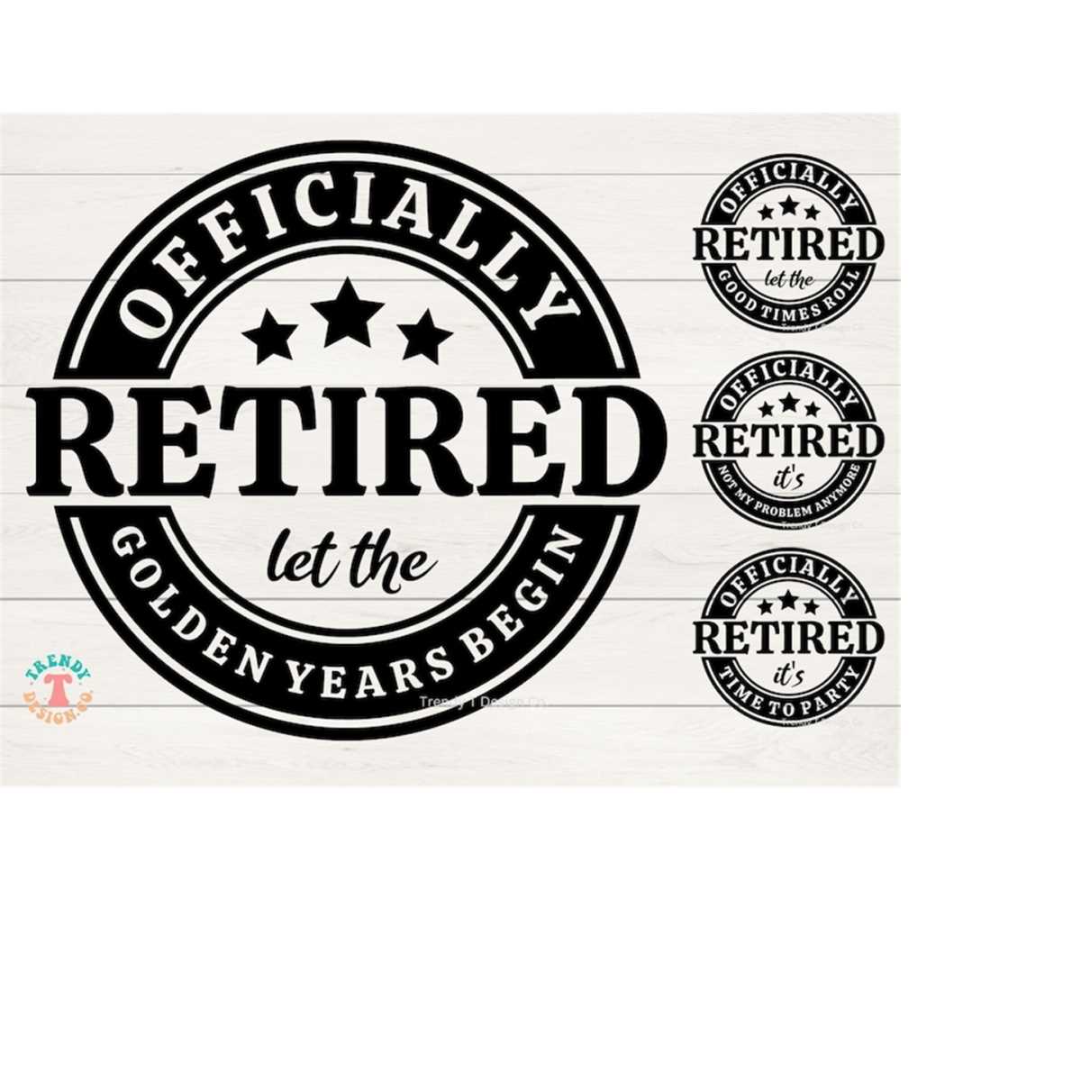 Officially Retired Svg Png Funny Retirement Svg 4 Designs Inspire